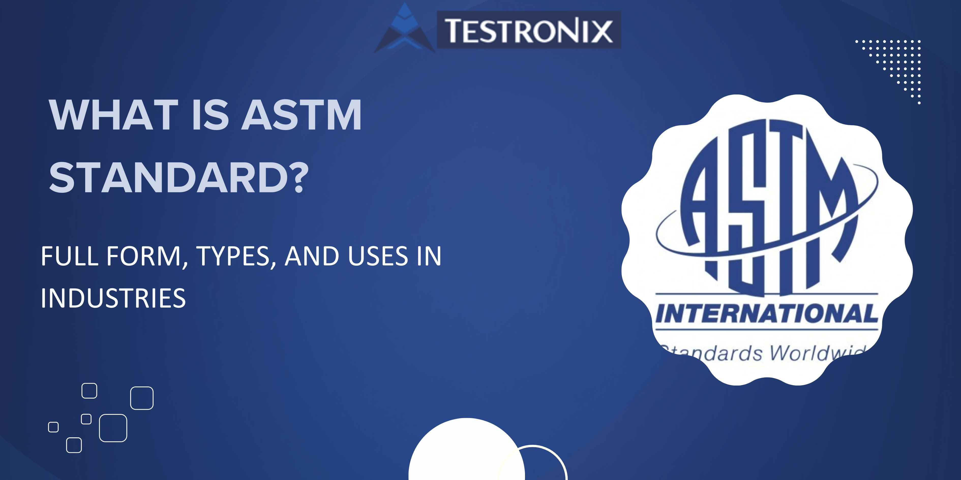 What are ASTM Standards? Full Form, Types, and Uses in Industries